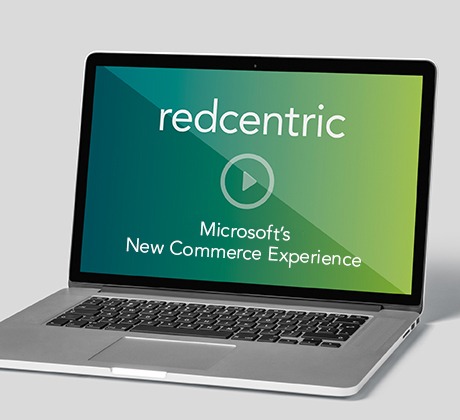 Microsoft’s New Commerce Experience | Redcentric